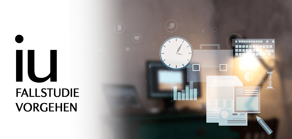 IU Fallstudie: Wie geht man vor?